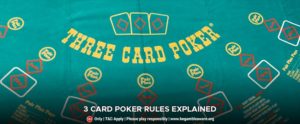 3 Card Poker Rules and Strategies Explained
